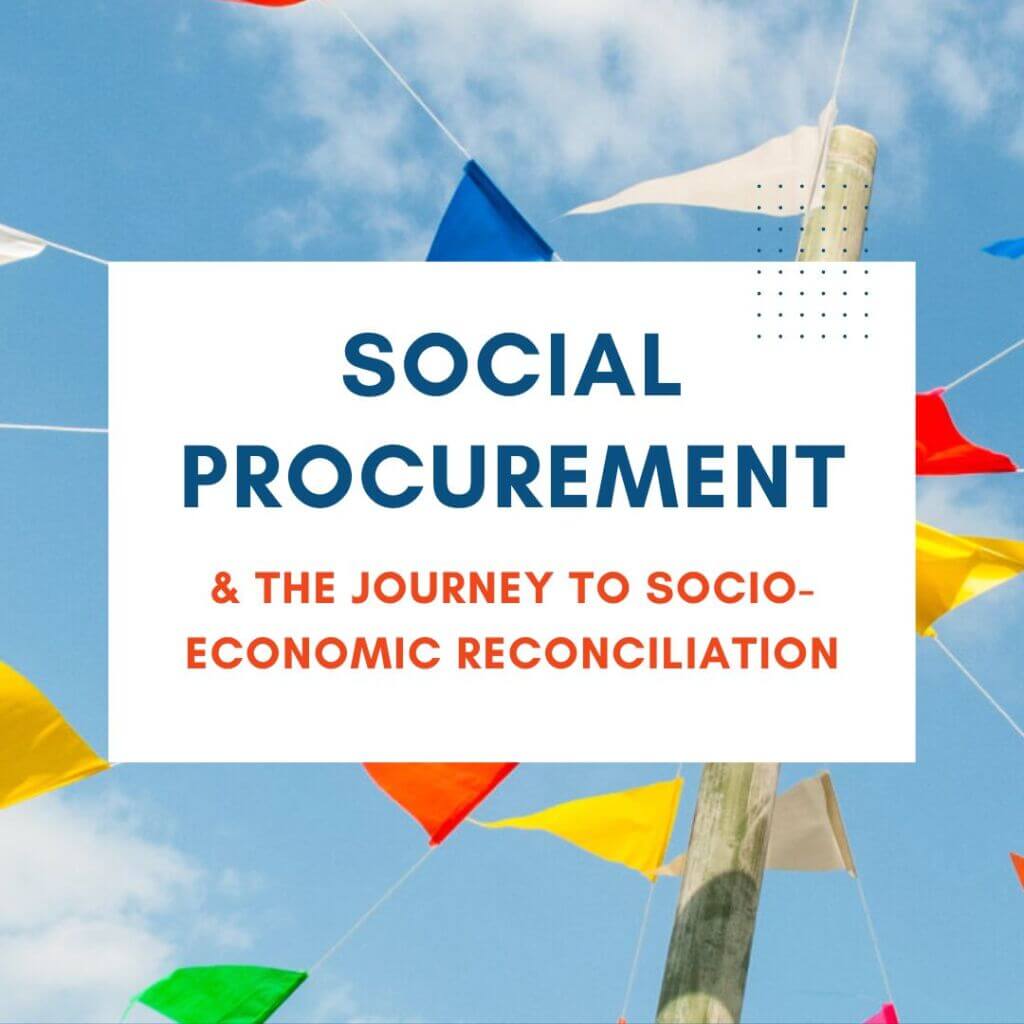 Social Procurement Roundtable: Navigating Socio-Economic Reconciliation - Indigenous Chamber of ...