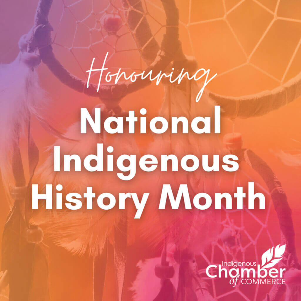 Honouring National Indigenous History Month - Indigenous Chamber of ...